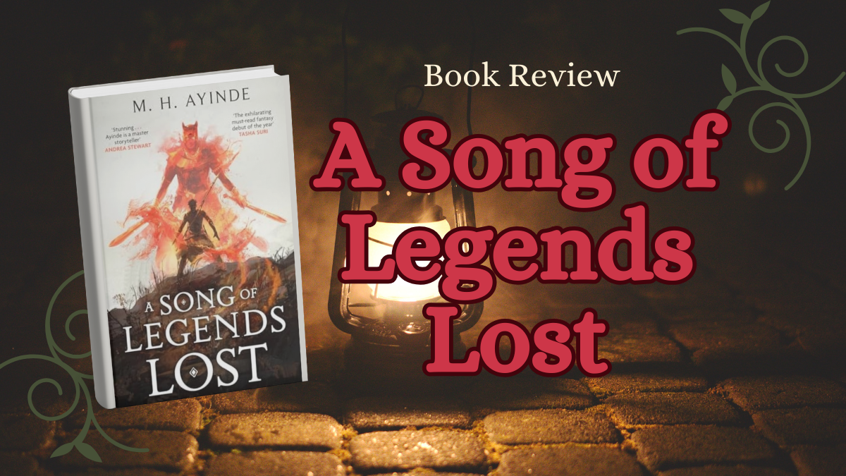 Book Review: A Song of Legends Lost by M.H. Ayinde * The Dragon Chronicle